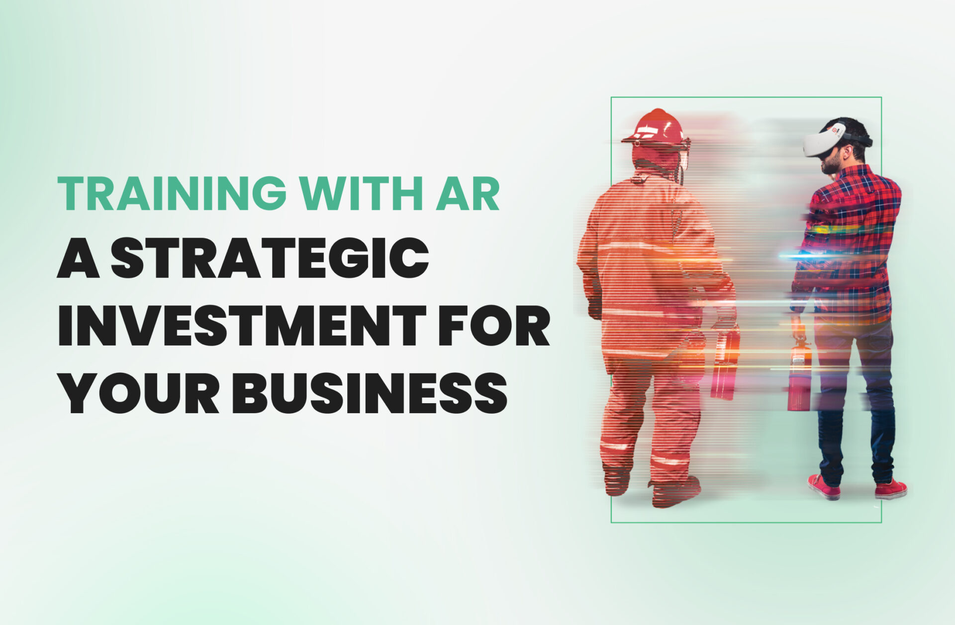 AR In Training: A Strategic Investment - Gravity Jack